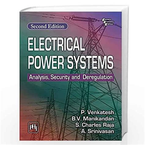 Electrical Power Systems Analysis Security And Deregulation By