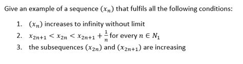 Solved Give An Example Of A Sequence Xn That Fulfils All Chegg Com