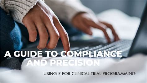 Enhancing Clinical Trial Programming With R A Guide To Compliance And Precision