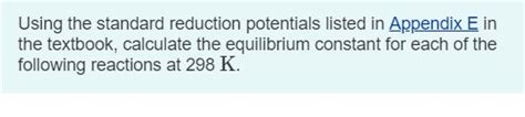 solved using the standard reduction potentials listed in