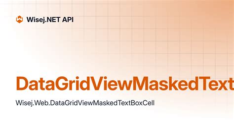 Datagridviewmaskedtextboxcell Wisej Net Api