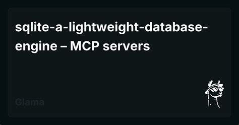 Sqlite A Lightweight Database Engine Mcp Servers Glama