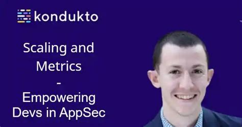 Empowering Developers In Appsec Triage And Collaboration Kondukto
