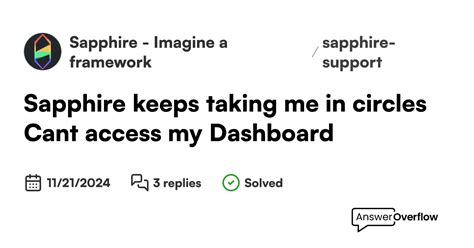 Sapphire Keeps Taking Me In Circles Cant Access My Dashboard Sapphire Imagine A Framework