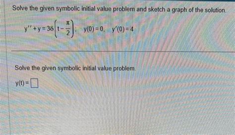 Solved Solve The Given Symbolic Initial Value Problem An