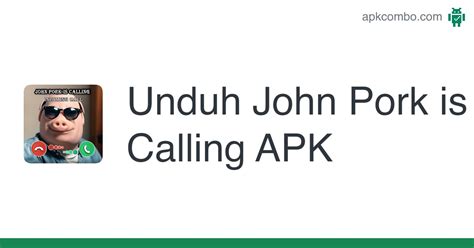 John Pork Is Calling Apk Android App Unduh Gratis