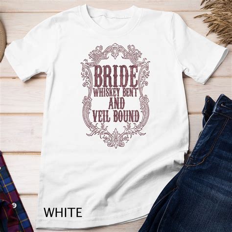 Bride T Wedding Whiskey Bent Veil Bound Bachelorette Unisex T Shirt