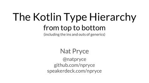 The Kotlin Type Hierarchy From Top To Bottom Speaker Deck