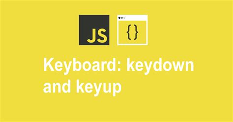 Keyboard Keydown And Keyup
