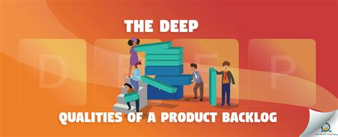 The DEEP Qualities Of A Product Backlog Agilonomics