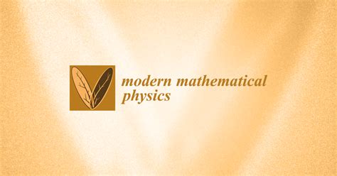 Modern Mathematical Physics An Open Access Journal From Mdpi