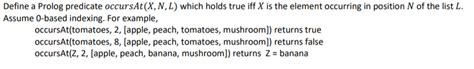 Solved Define A Prolog Predicate Occursatx N L Which
