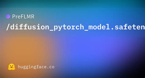 Preflmrdiffusionpytorchmodelsafetensors At Main