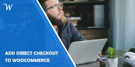 How To Add Direct Checkout To Your Woocommerce Store Wp Newsify
