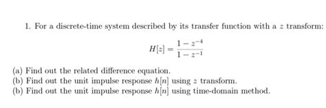 Solved For A Discrete Time System Described By Its Transfer Chegg