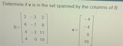 solved determine if v is in the set spanned by the columns