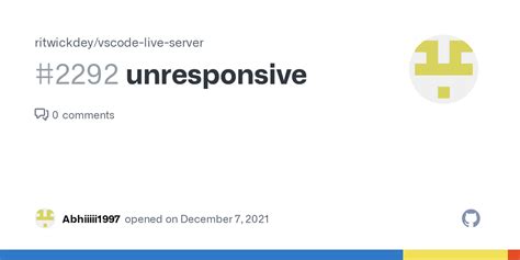 Unresponsive · Issue 2292 · Ritwickdeyvscode Live Server · Github