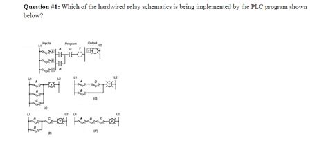 Solved Question 1 Which Of The Hardwired Relay Schematics