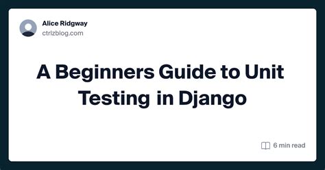 a beginners guide to unit testing in django