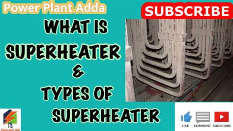Powerplant Superheater What Is Superheater And Types Of Superheater Youtube
