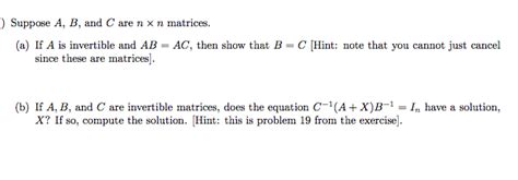 Solved Suppose A B And C Are N N Matrices A If A Chegg