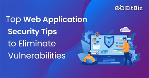 Top Web Application Security Tips To Eliminate Vulnerabilities