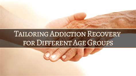 tailoring addiction recovery for different age groups whispering oaks