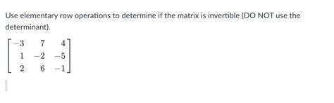 solved use elementary row operations to determine if the