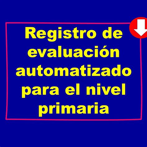 Registro Auxiliar De Evaluación Automatizado Para Primaria