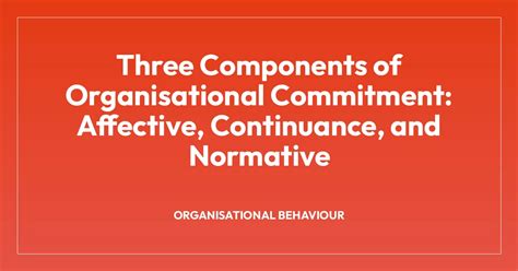 Three Components Of Organisational Commitment Affective Continuance And Normative • Csr Education
