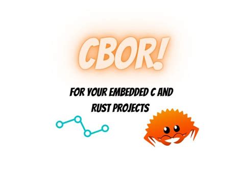 cbor serialization for embedded c and rust for iot r iot