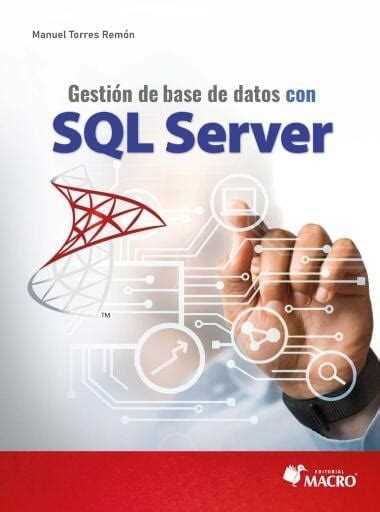 GestiÓn De Base De Datos Con Sql Server Macrodigital