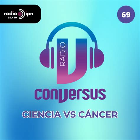 Ciencia Vs Cáncer Conversus Radio Conversus Radio Podcast On Spotify