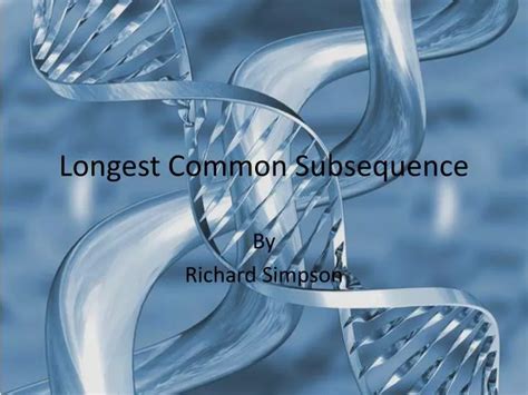 Ppt Longest Common Subsequence Powerpoint Presentation Free Download