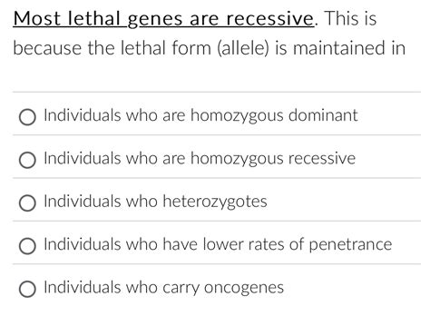Solved Most Lethal Genes Are Recessive This Is Because The
