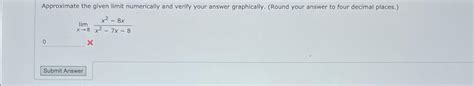 Solved Approximate The Given Limit Numerically And Verify