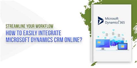 Streamline Your Workflow How To Easily Integrate Microsoft Dynamics Crm Online Exeideas