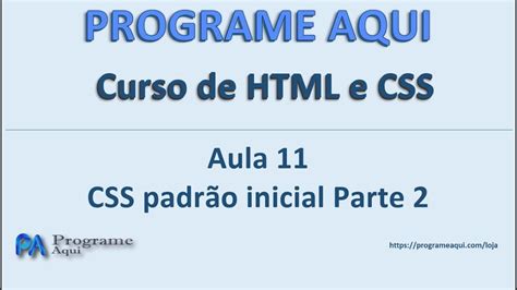 Curso De Html E Css Gratis Aula 11 Css Padrao Inicial Parte 2 Youtube