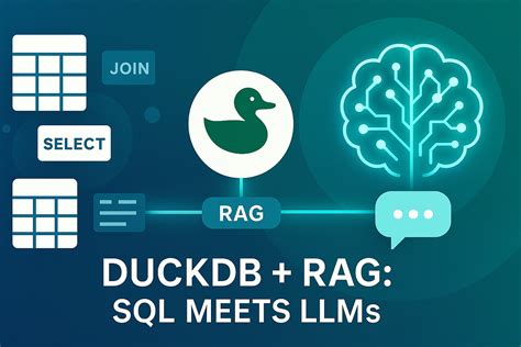 Duckdb Rag Sql Meets Llms Natively By Bhagya Rana Aug 2025 Medium