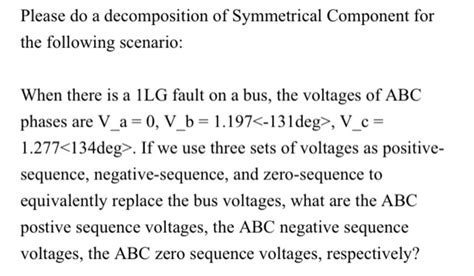 Solved Please Do A Decomposition Of Symmetrical Component