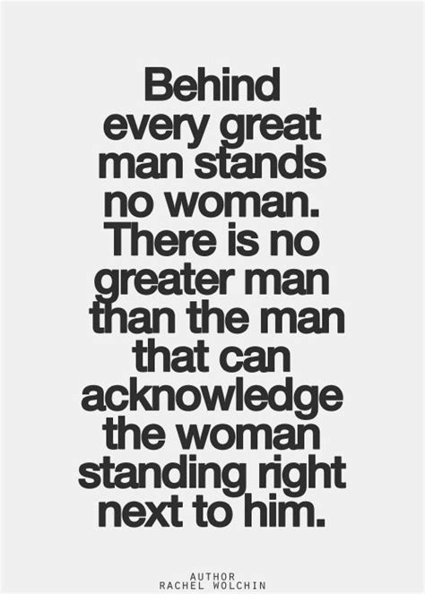 Behind Every Great Man Quotes Quotesgram