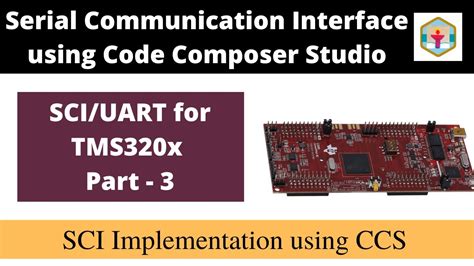 Part 3 Sciuart Programming For C2000 Microcontroller Using Ccs