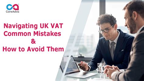 Navigating UK VAT Common Mistakes And How To Avoid Them