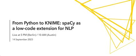 From Python To KNIME SpaCy As A Low Code Extension For NLP KNIME