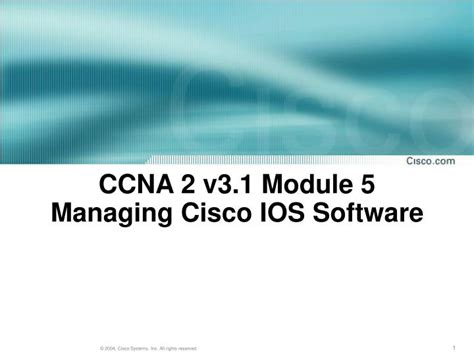 Ppt Ccna 2 V31 Module 5 Managing Cisco Ios Software Powerpoint Presentation Id5678942