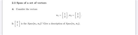 Solved Span Of A Set Of Vectors Consider The Vectors Chegg Com