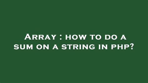 Array How To Do A Sum On A String In Php Youtube