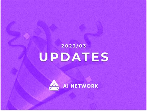 Ai Network Monthly Update March 2023 By Ai Network Ai Network Apr 2023 Medium