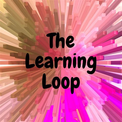 The Learning Loop Youtube