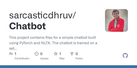Github Sarcasticdhruvchatbot This Project Contains Files For A